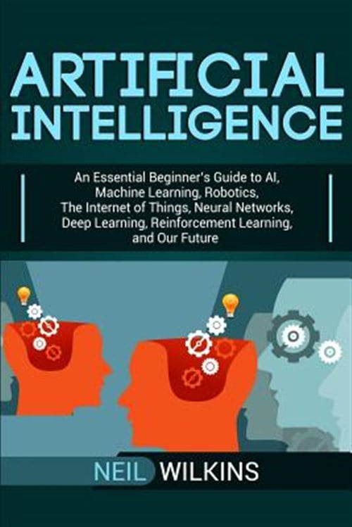 Pre-Owned Artificial Intelligence: An Essential Beginner's Guide to AI, Machine Learning ...