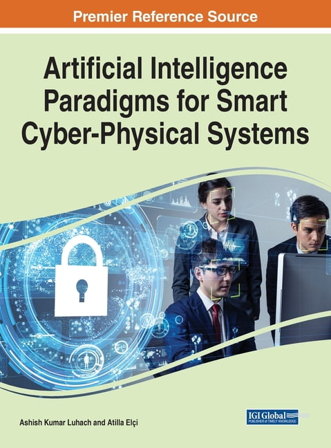 Artificial Intelligence Paradigms for Smart Cyber-Physical Systems (Hardcover) - Walmart.com