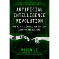 Artificial Intelligence Revolution : How AI Will Change our Society ...