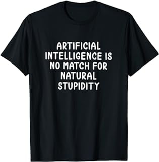 Artificial Intelligence Shirt Funny No Match Stupidity AI T-Shirt ...