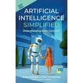 Artificial Intelligence Simplified: Understanding Basic Concepts, (Hardcover) - Walmart.com