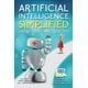 Artificial Intelligence Simplified : Understanding Basic Concepts (Paperback) - Walmart.com