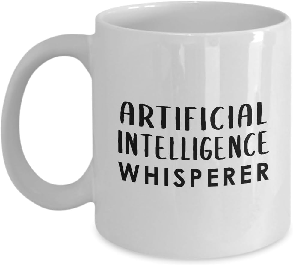 Artificial Intelligence Whisperer Coffee Mug Tea Cup - 11oz Novelty ...