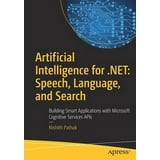 Artificial Intelligence for .Net: Speech, Language, and Search ...
