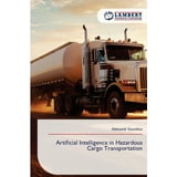Artificial Intelligence in Hazardous Cargo Transportation, (Paperback ...