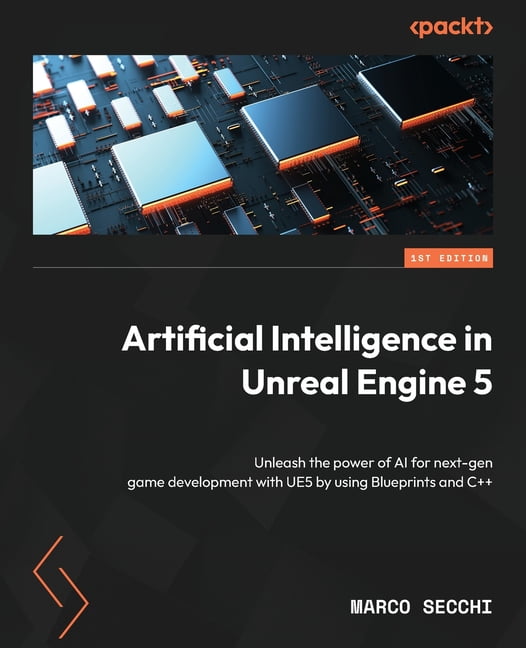 Artificial Intelligence in Unreal Engine 5: Unleash the power of AI for next-gen game ...
