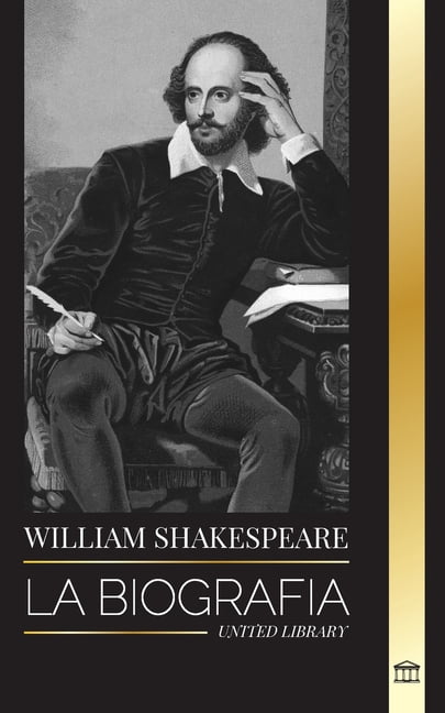 Artistas: William Shakespeare: La biografía de un poeta inglés y su ...
