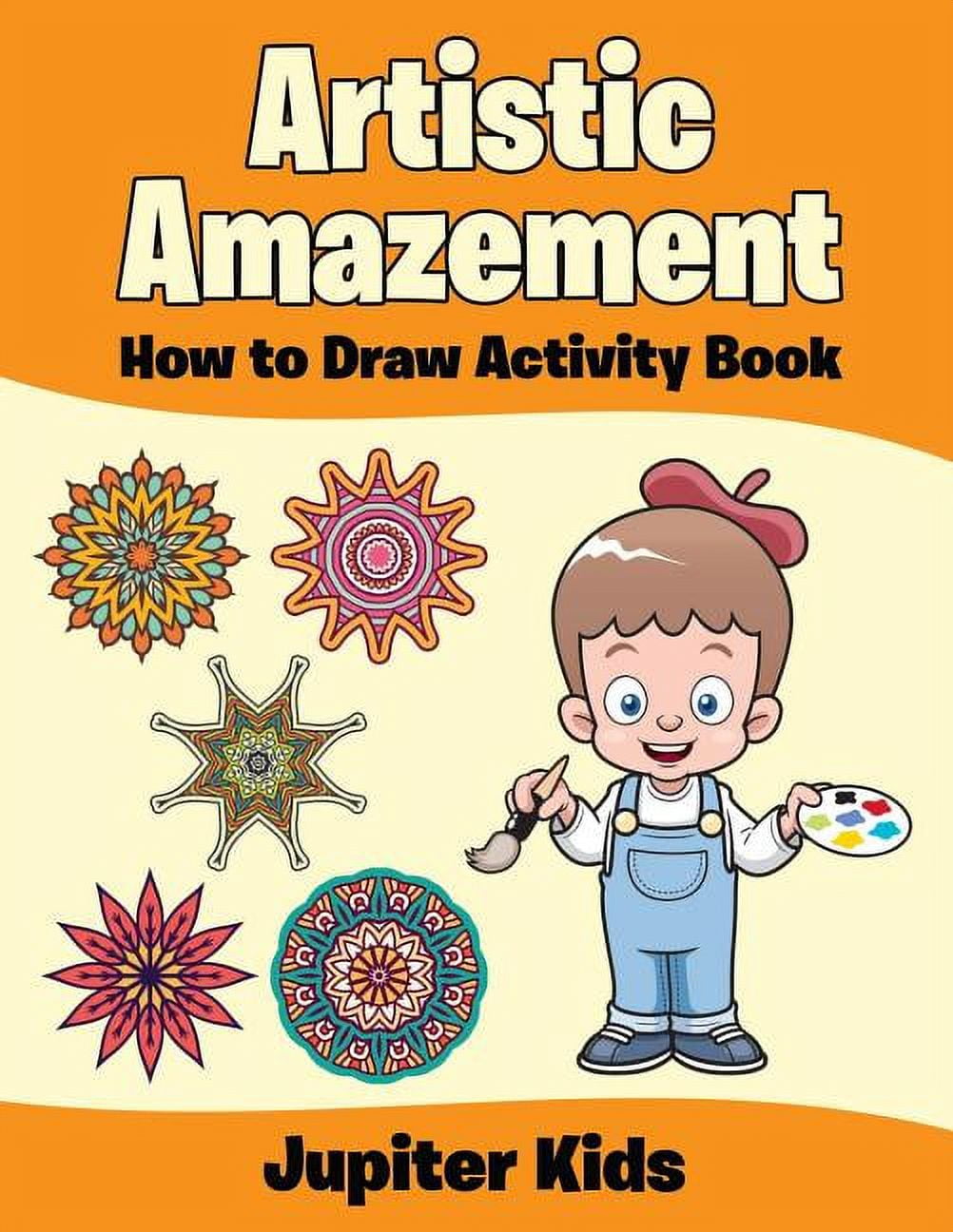 Artistic Amazement: How to Draw Activity Book (Paperback) - Walmart.com