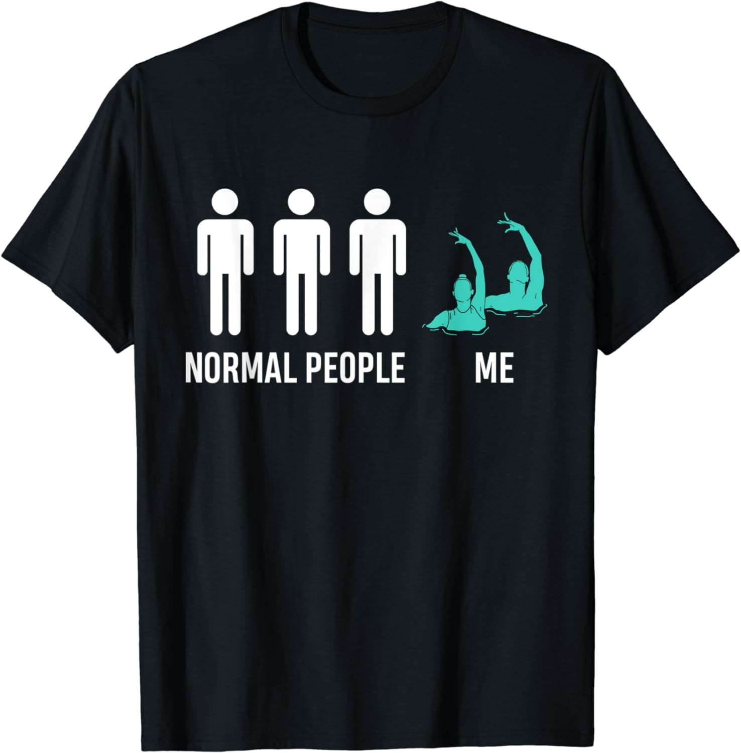 Artistic Swimming Synchronized Swimming Normal People Me Pun T-Shirt ...