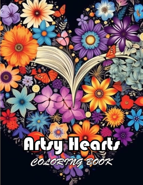Artsy Hearts Coloring Book: 100+ Unique and Exciting Designs ...