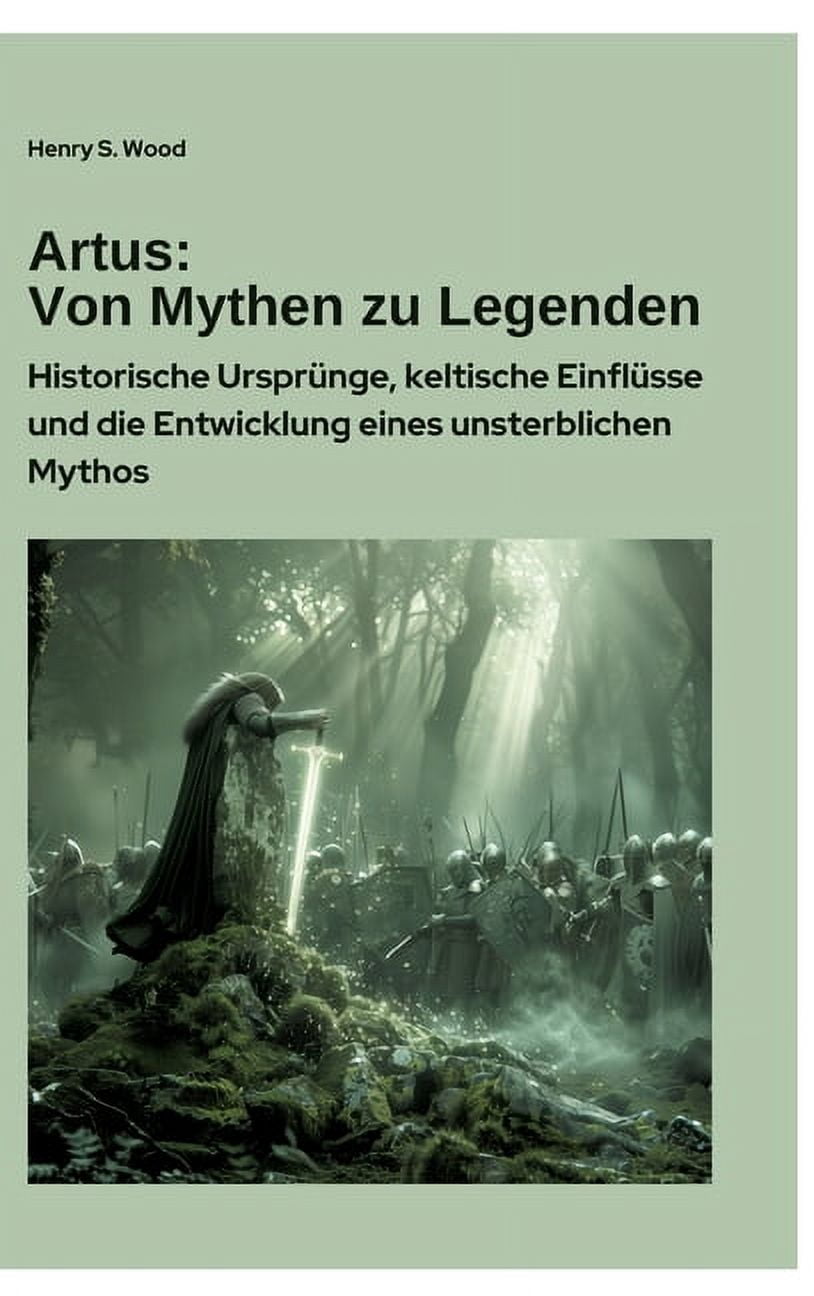Artus: Von Mythen zu Legenden: Historische UrsprÃ¼nge, keltische ...