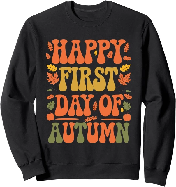 Arvy Happy First Day Of Autumn Fall Design Cute Unisex Crewneck ...