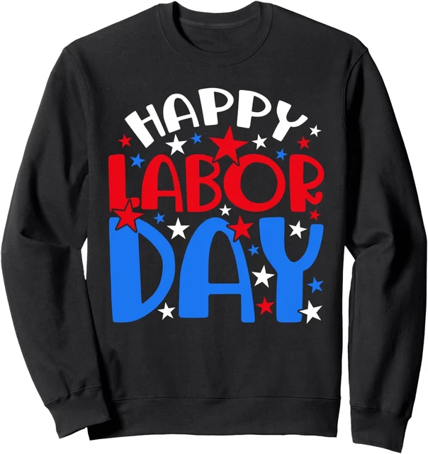 Arvy Happy Labor Day American Flag Colors Unisex Crewneck Sweatshirt ...