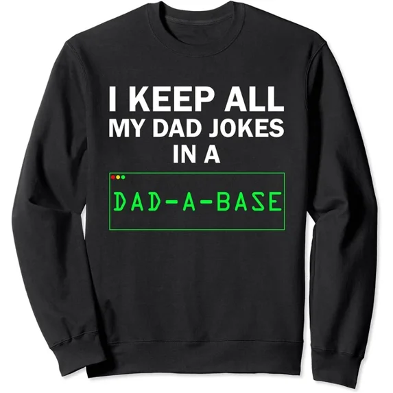 Arvy I Keep All My Dad Jokes In A Dad A Base Dad Unisex Crewneck ...