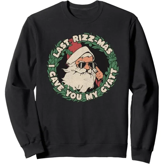 Arvy Last Rizz Mas I Gave You My Gyatt XmaS Rizzmas Unisex Crewneck ...