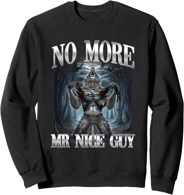 Arvy No More Mr Nice Guy Alpha Wolf Ironic Brainrot Unisex Crewneck ...