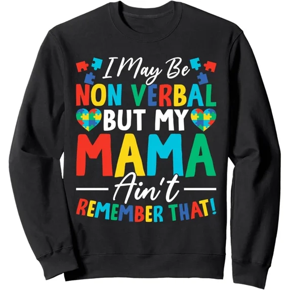 Arvy Non Verbal But My Mama Is Autism Awareness Unisex Crewneck ...