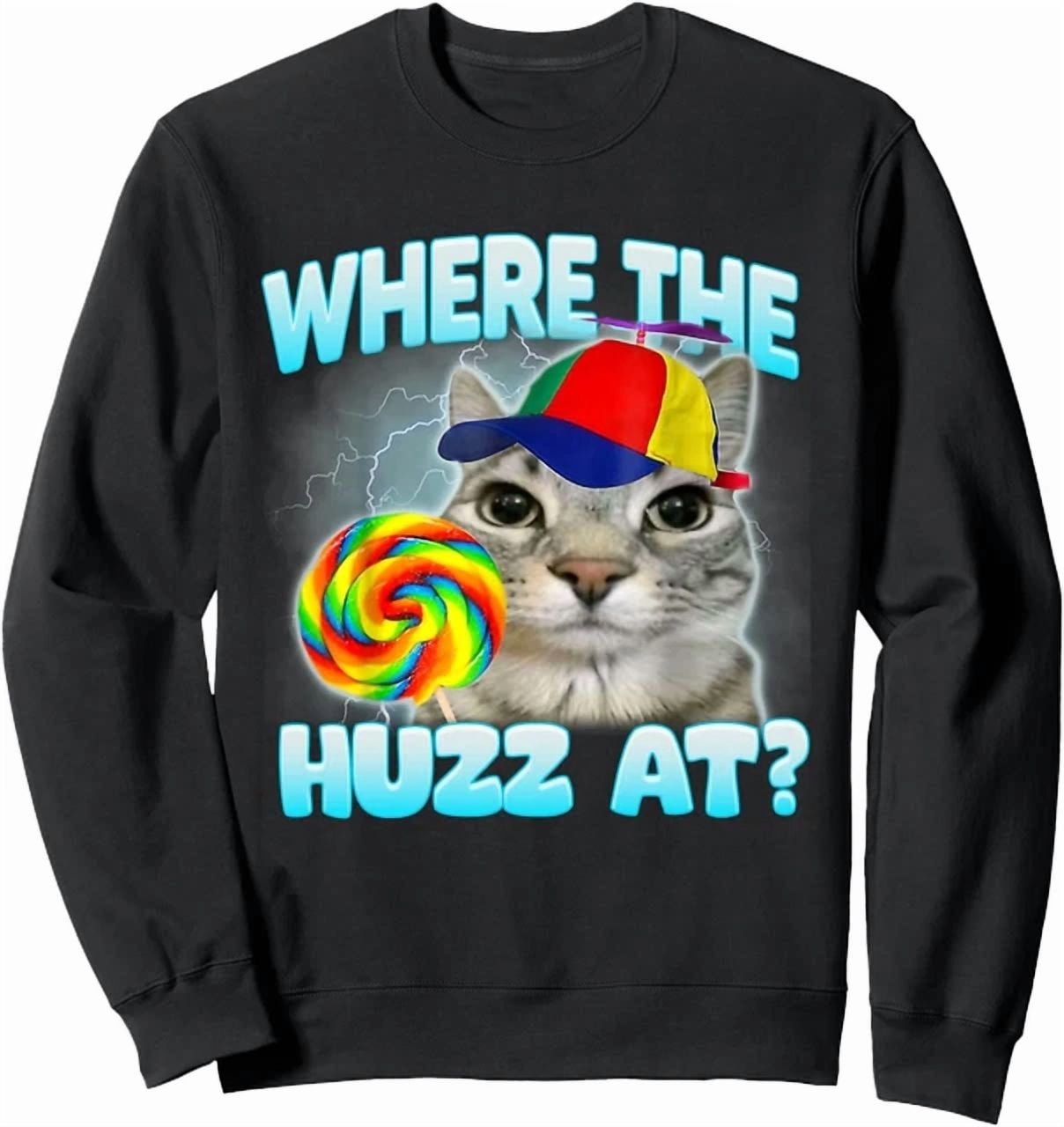 Arvy Where The Huzz At Gen Z Cat Unisex Crewneck Sweatshirt - Walmart.com
