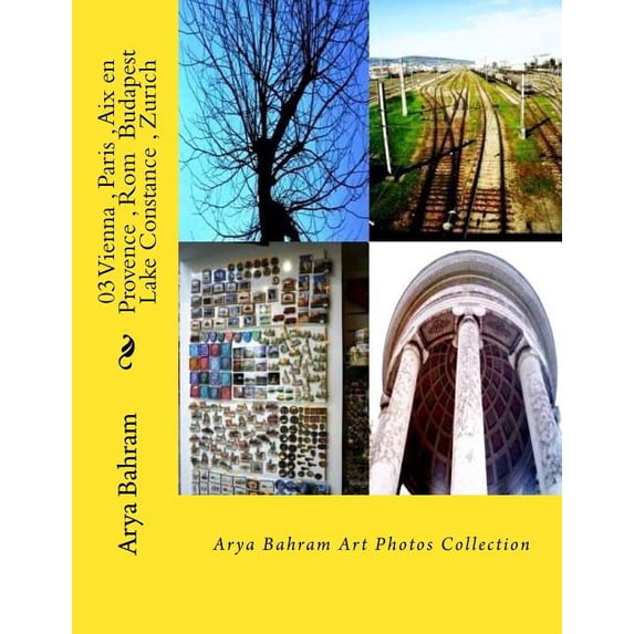 Arya Bahram Art Photos Collection: 03 Vienna, Paris, Aix en Provence ...