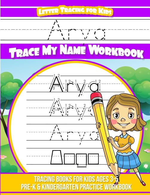 Arya Letter Tracing for Kids Trace my Name Workbook: Tracing Books for ...