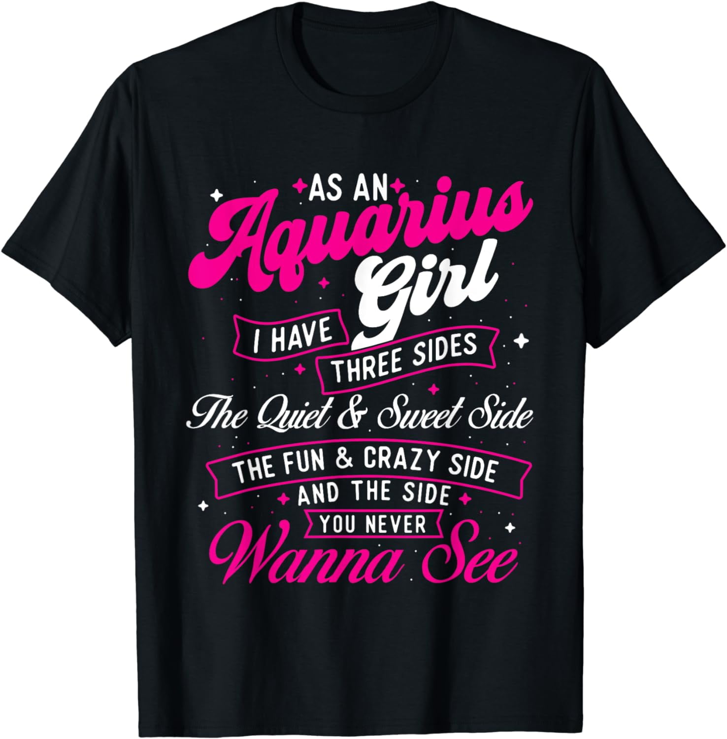 As An Aquarius Girl I Have Three Sides - Zodiac Sign T-Shirt - Walmart.com