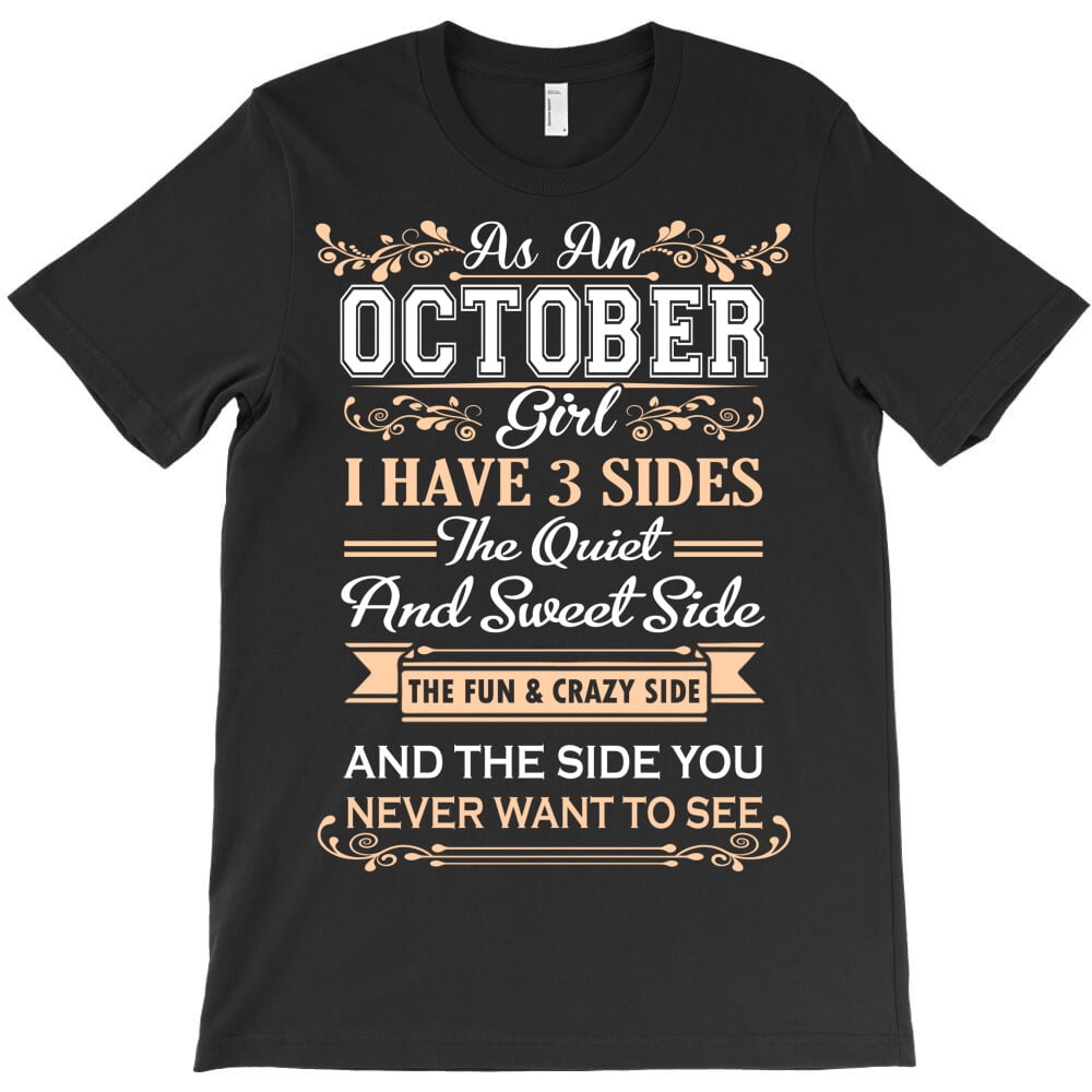 As An October Girl I Have Three Sides Themed Funny and Cute Birthday ...