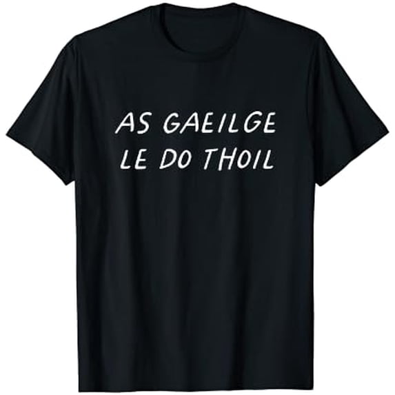 As Gaeilge Le Do Thoil Irish Teacher Ireland Back To School T-Shirt ...