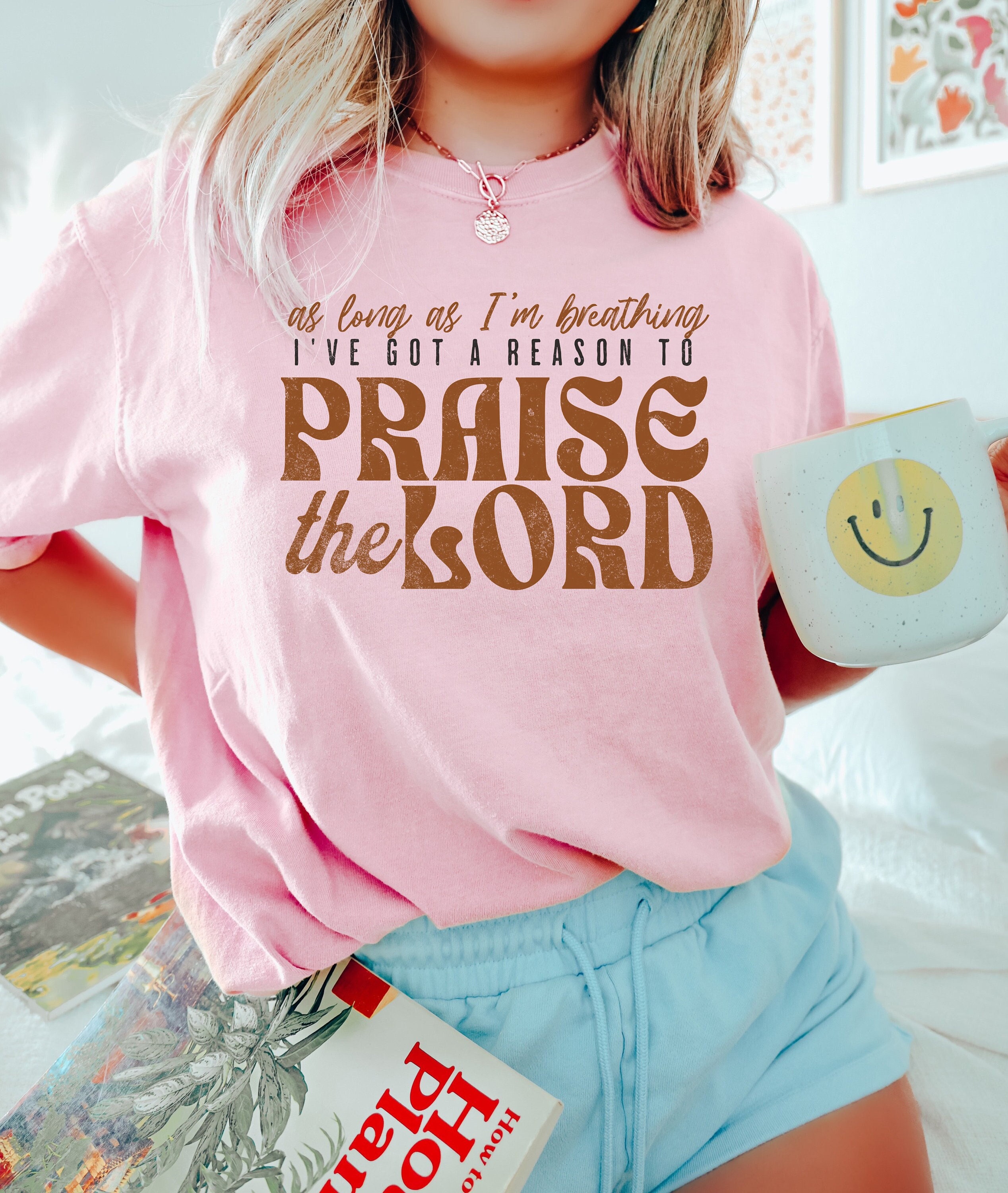 As Long As I'm Breathing I've Got a Reason to Praise Shirt, Praise the ...