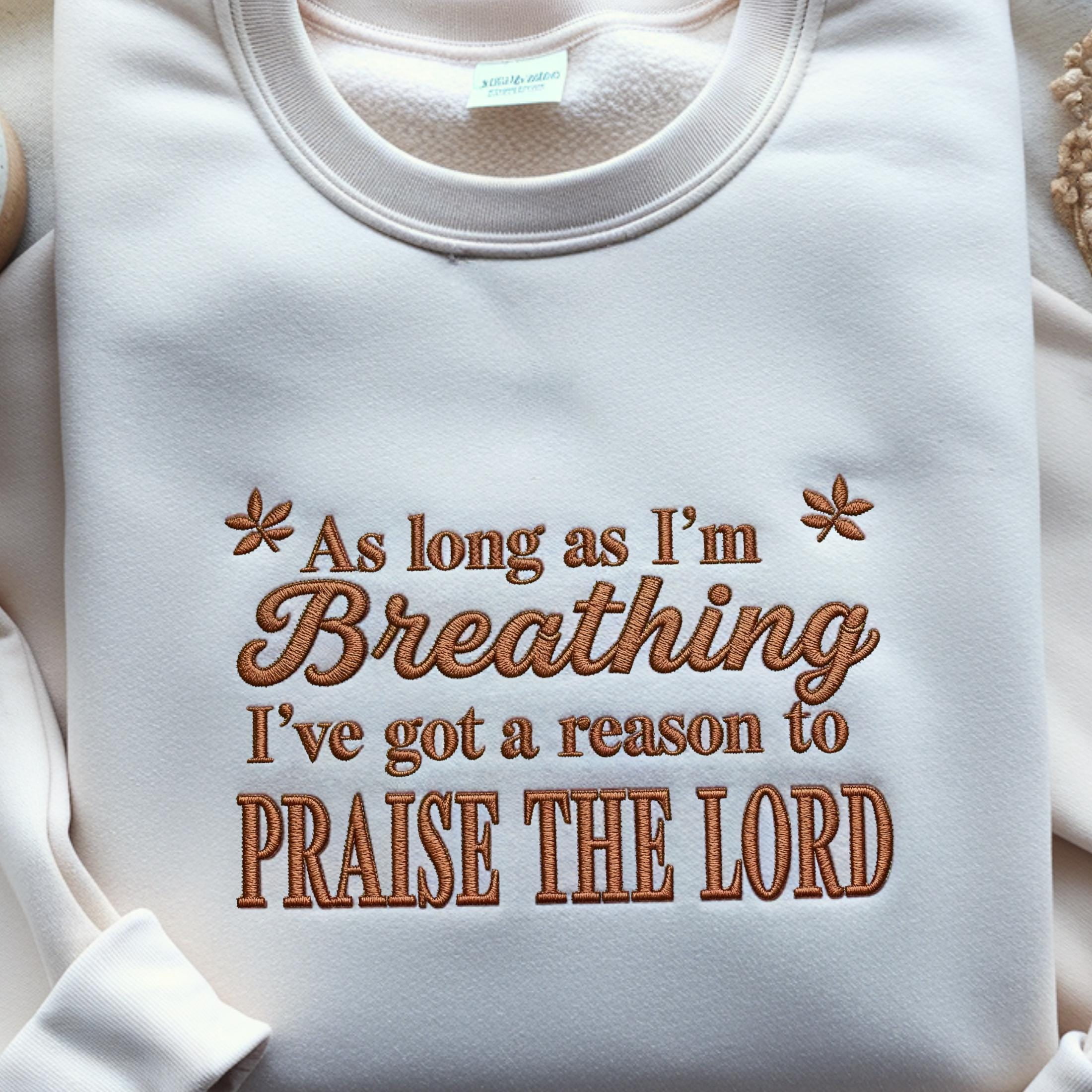 As Long As I'm Breathing I've Got a Reason to Praise Shirt, Praise the ...