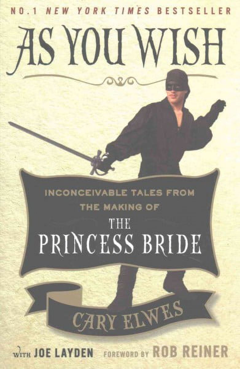 As You Wish : Inconceivable Tales from the Making of the Princess Bride ...