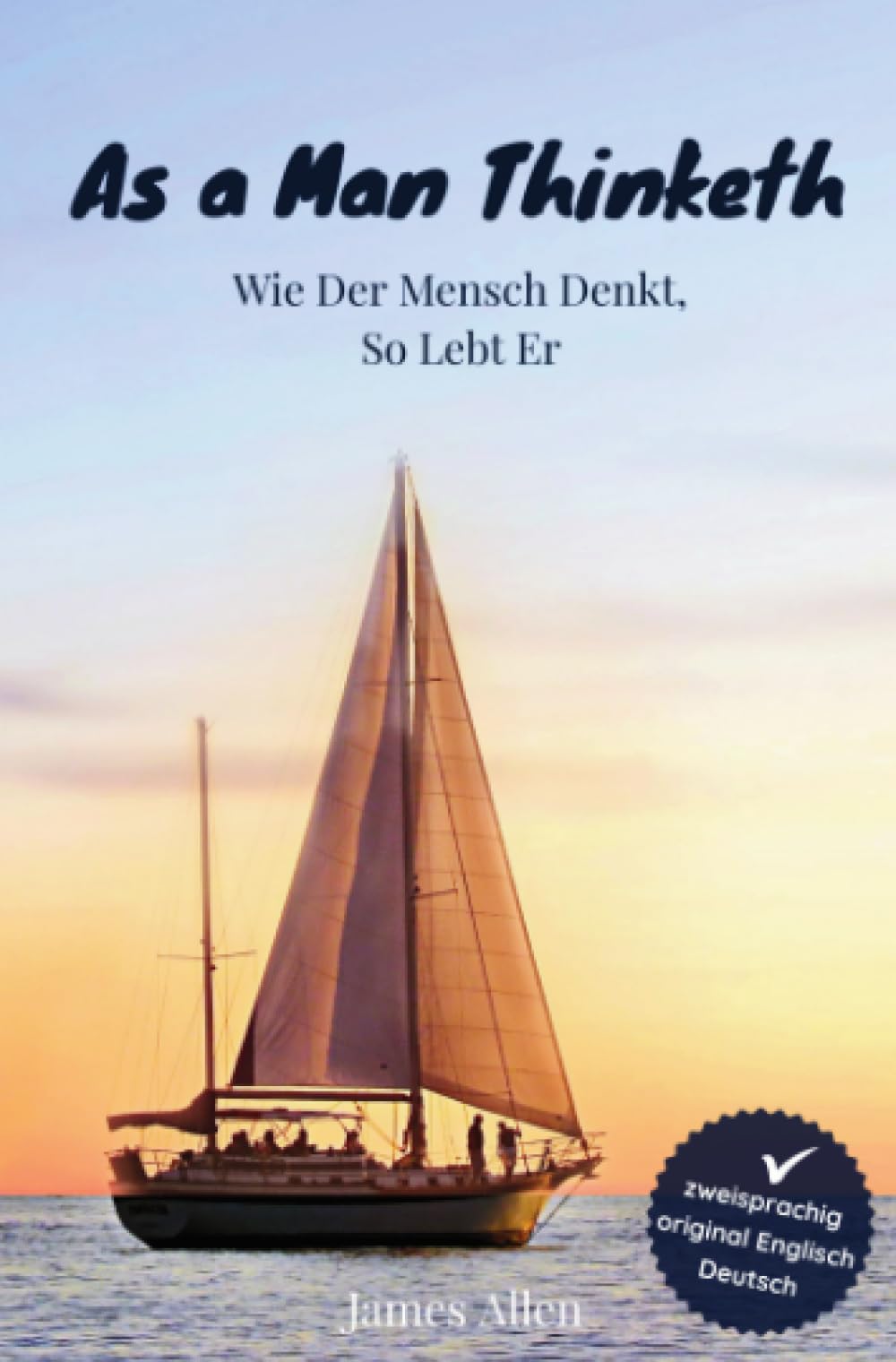 As a Man Thinketh - Wie der Mensch denkt, so lebt er: Wie wir denken, James Allen (Paperback ...