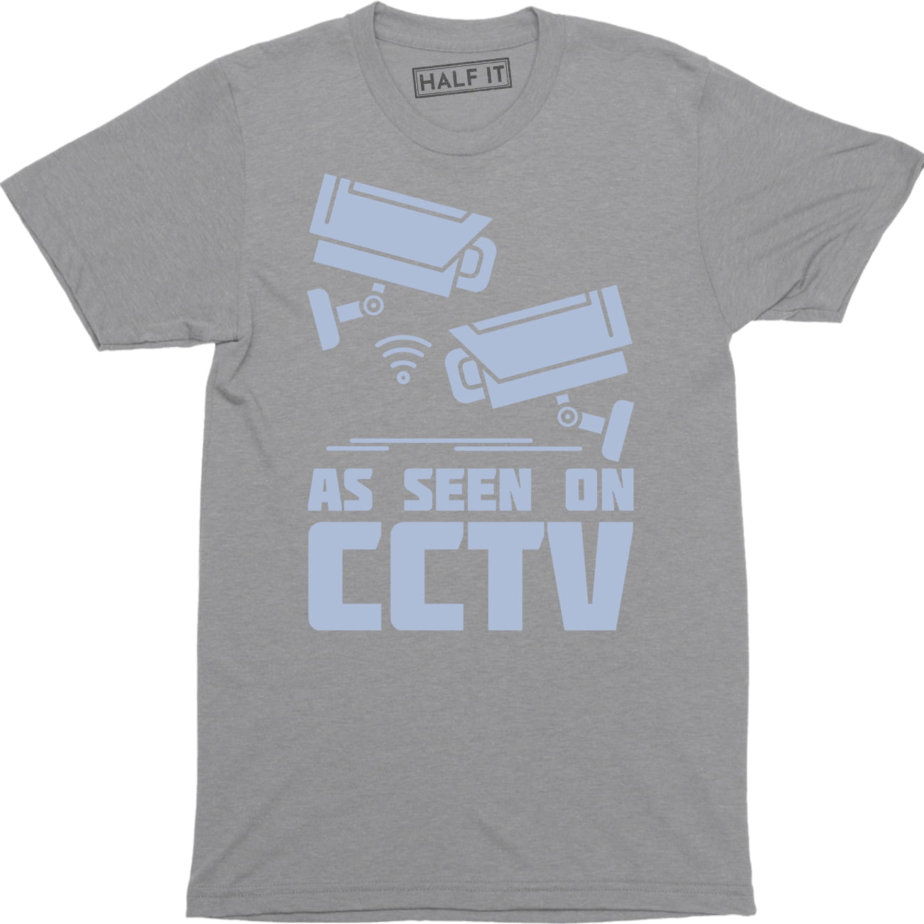 As seen on CCTV Quote Watching Over You Security Camera Guard T-Shirt ...