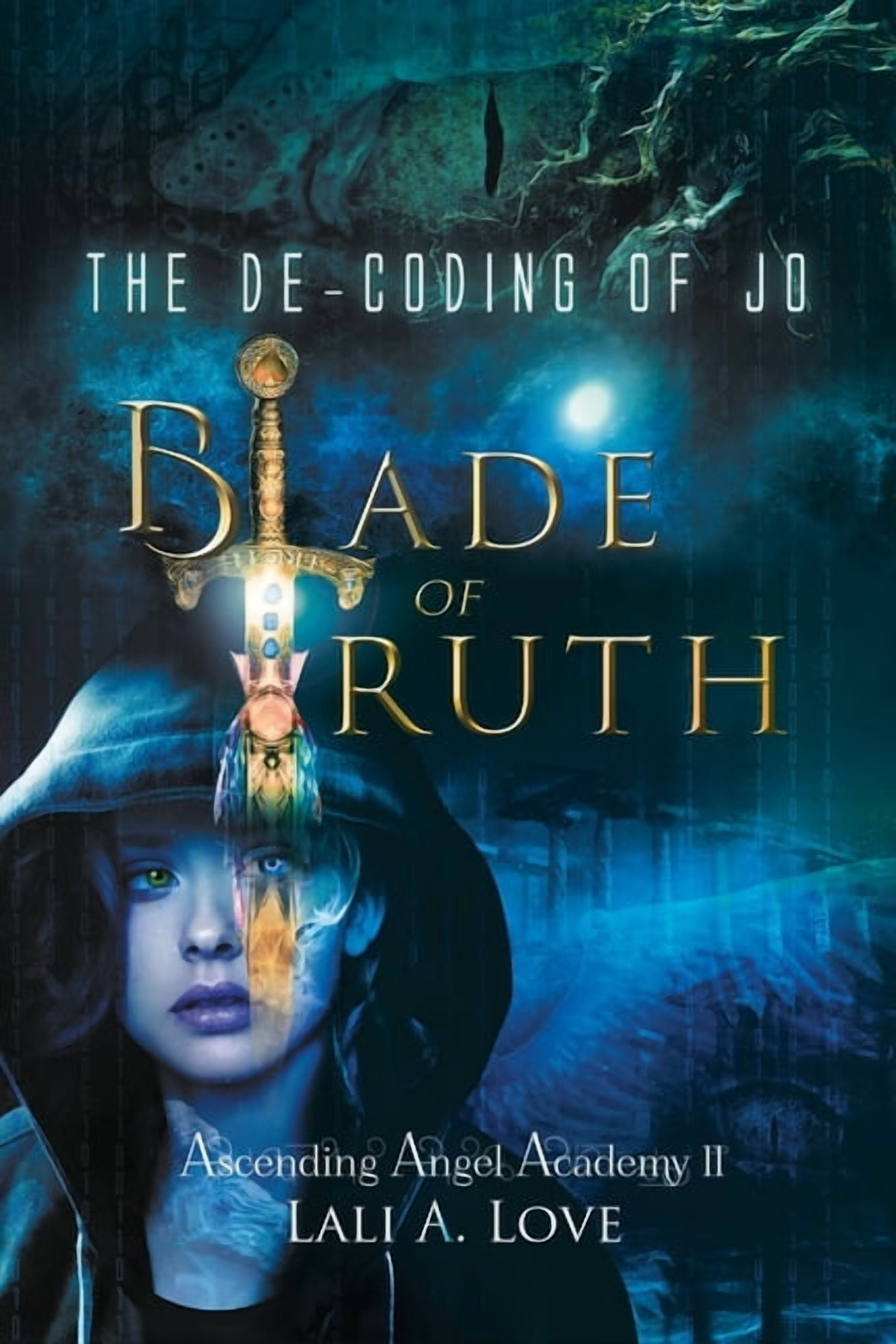 Ascending Angel Academy Book 2 The De-Coding of Jo: Blade of Truth ...