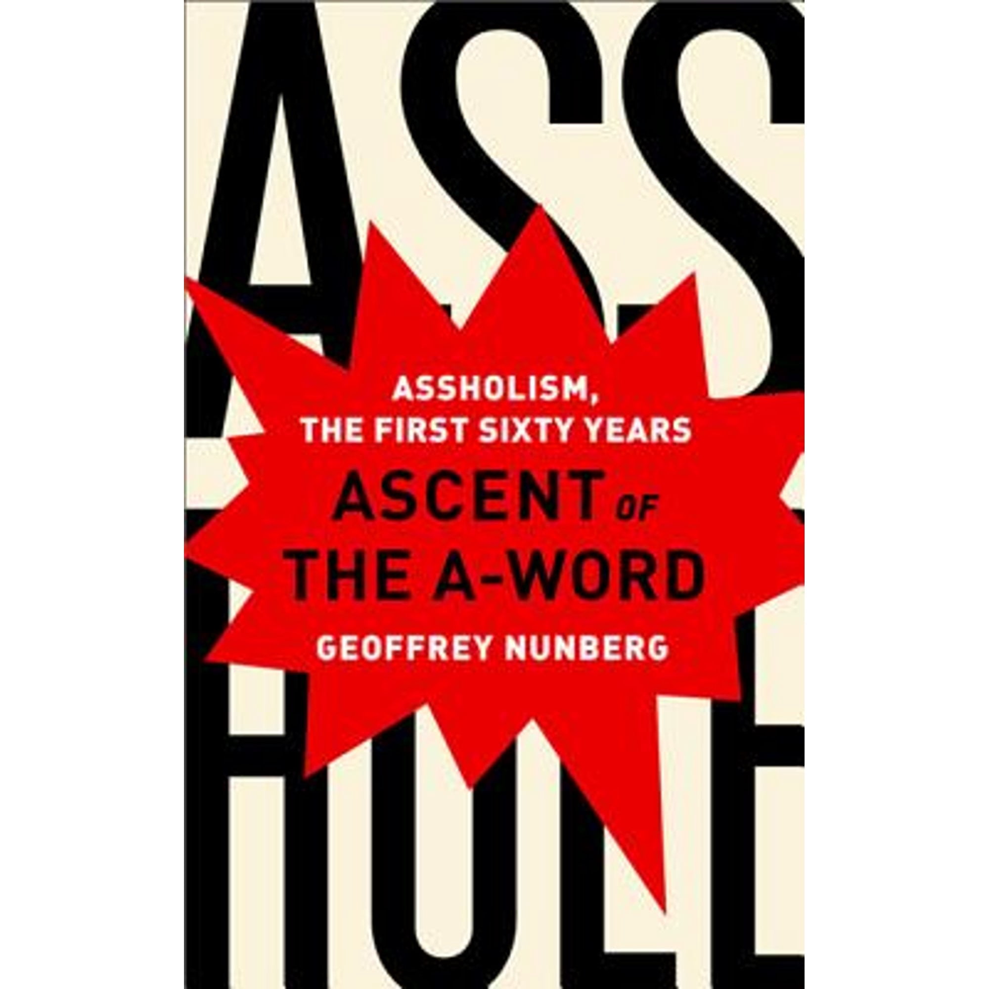 Ascent of the A-Word : Assholism, the First Sixty Years - Walmart.com