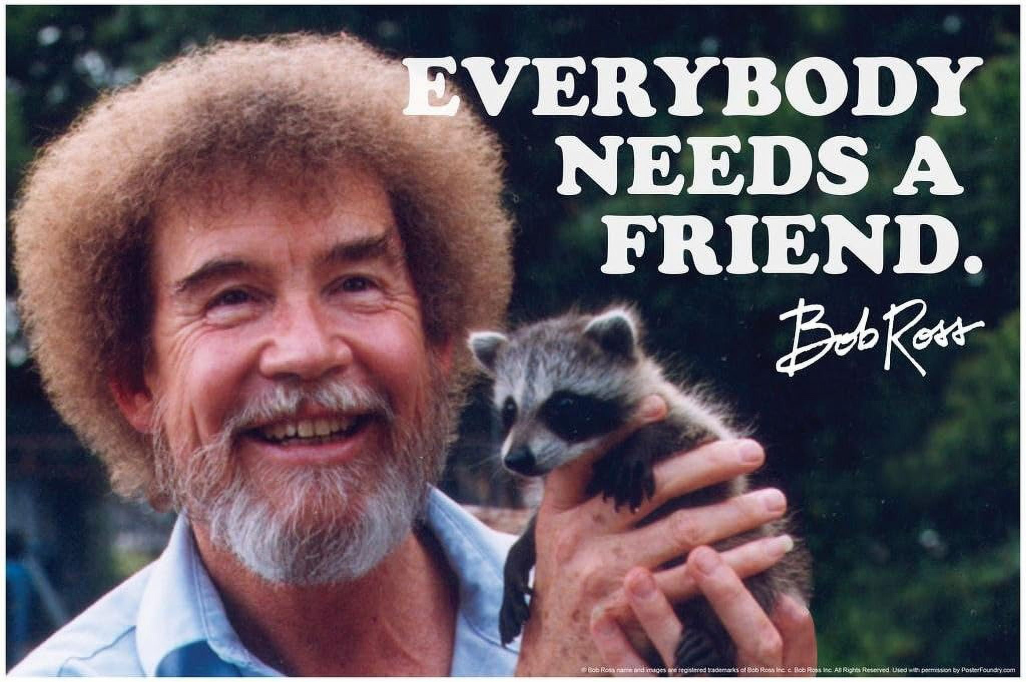 Asdg12s poster-Bob-Ross-Poster-Everybody-Needs-A-Friend-Quote-Cute ...