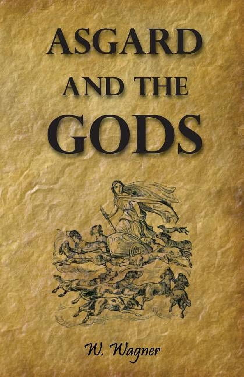 Asgard and the Gods - The Tales and Traditions of Our Northern ...