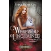 Ash's Saga: Werewolf Unchained: A Heartblaze Novel (Ash's Saga #1 ...