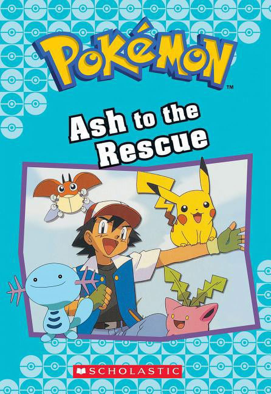 Ash to the Rescue (pokemon Classic Chapter Book #15) - Walmart.com