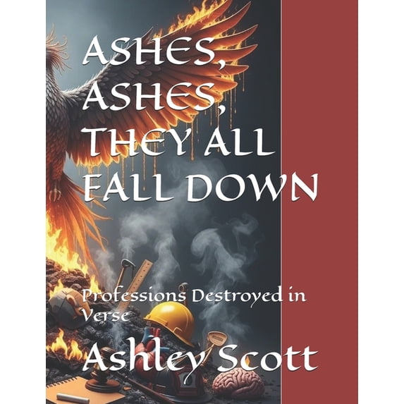Ashes, Ashes, They All Fall Down: Professions Destroyed in Verse ...