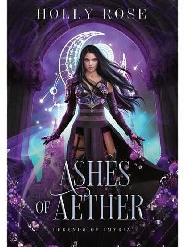 Ashes of Aether : Legends of Imyria (Book 1) - Walmart.com