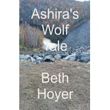 Ashira Ashira's Wolf Tale, Book 4, (Paperback) - Walmart.com