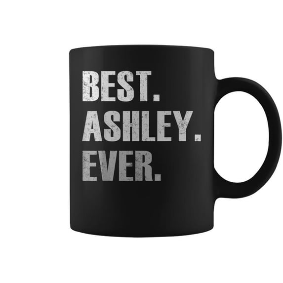 Ashley Best Ashley Ever Gift For Ashley Coffee Mugs - Walmart.com