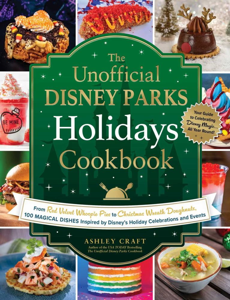 Ashley Craft: The Unofficial Disney Parks Holidays Cookbook: From ...