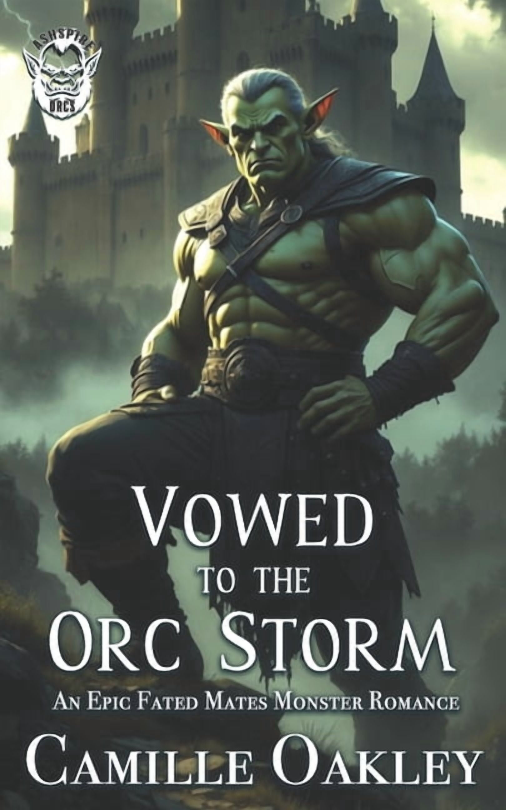 Ashspire Orcs Vowed to the Orc Storm: An Epic Fated Mates Romance, Book ...
