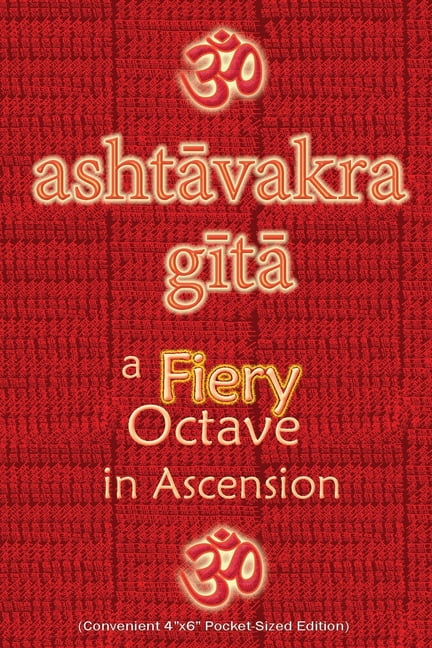 Ashtavakra Gita, A Fiery Octave in Ascension: Sanskrit Text with ...