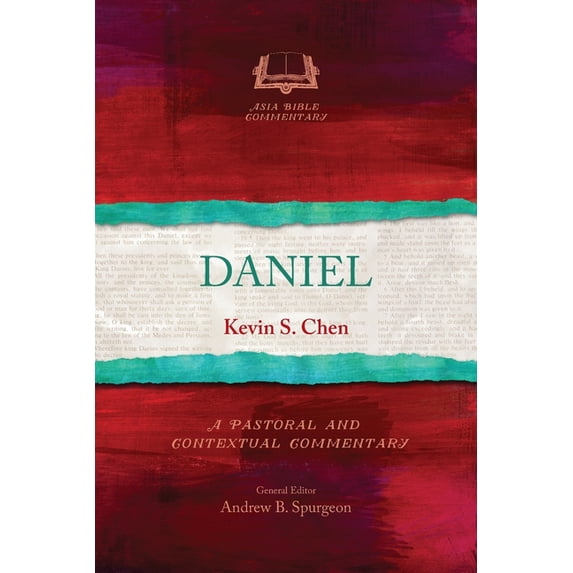 Asia Bible Commentary Daniel: A Pastoral and Contextual Commentary ...