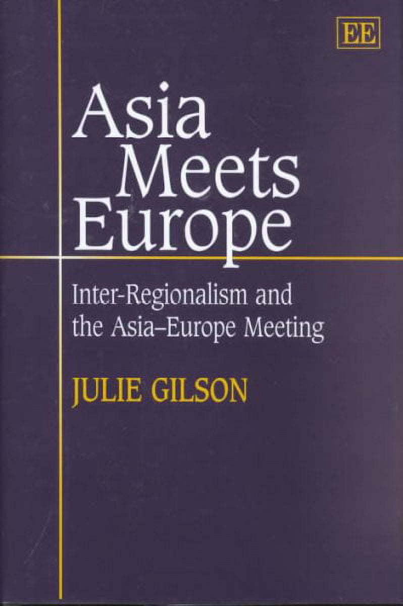 Asia Meets Europe : Inter-Regionalism and the Asia-Europe Meeting ...