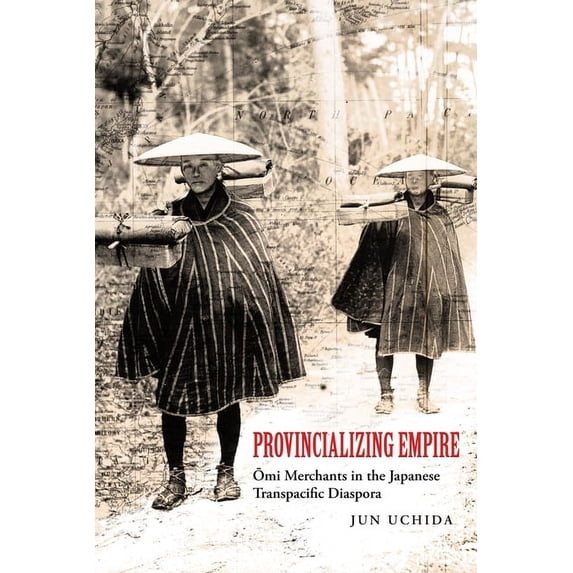 Asia Pacific Modern Provincializing Empire: Omi Merchants in the ...
