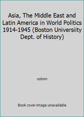 Pre-Owned Asia, The Middle East and Latin America in World Politics ...