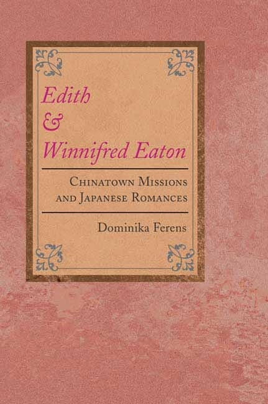 Asian American Experience Edith and Winnifred Eaton: Chinatown Missions ...